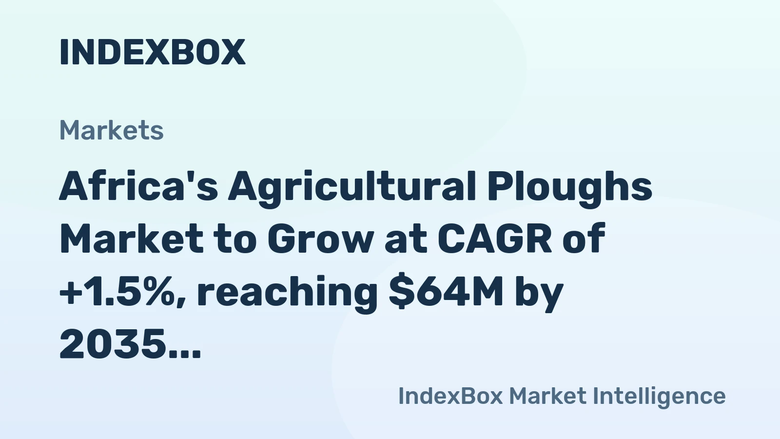 Africa's Agricultural Ploughs Market to Grow at CAGR of +1.5%, reaching $64M by 2035
