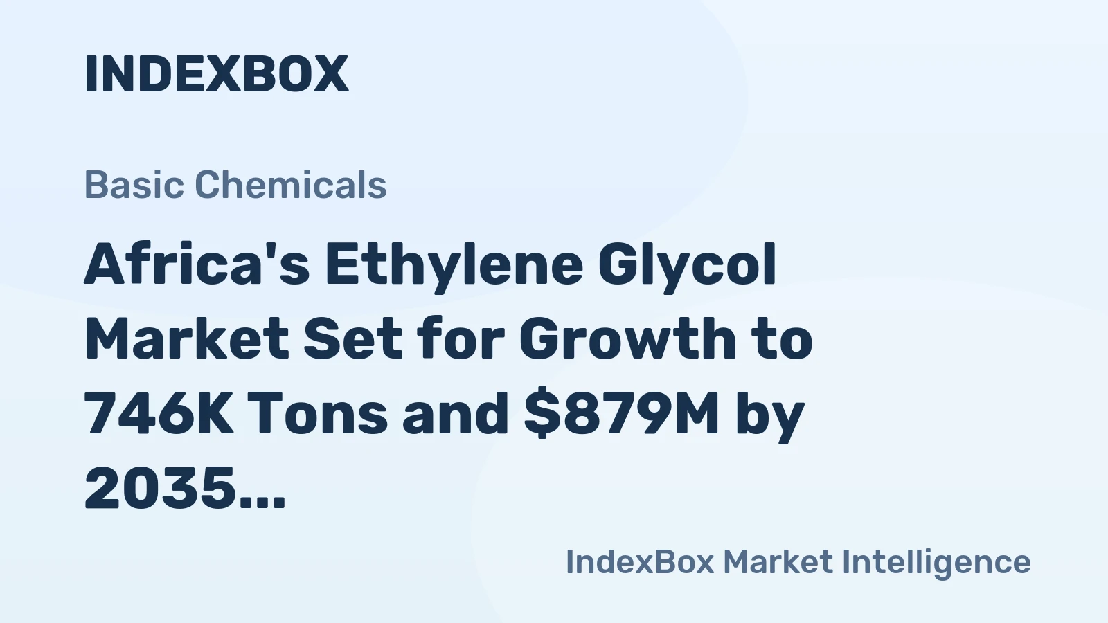 Africa's Ethylene Glycol Market Set for Growth to 746K Tons and $879M by 2035