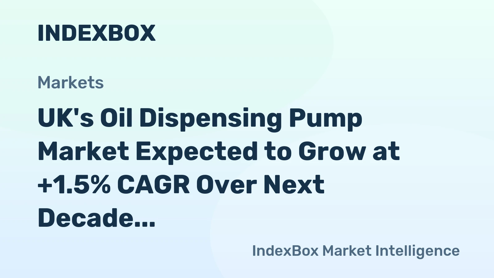 UK's Oil Dispensing Pump Market Expected to Grow at +1.5% CAGR Over Next Decade