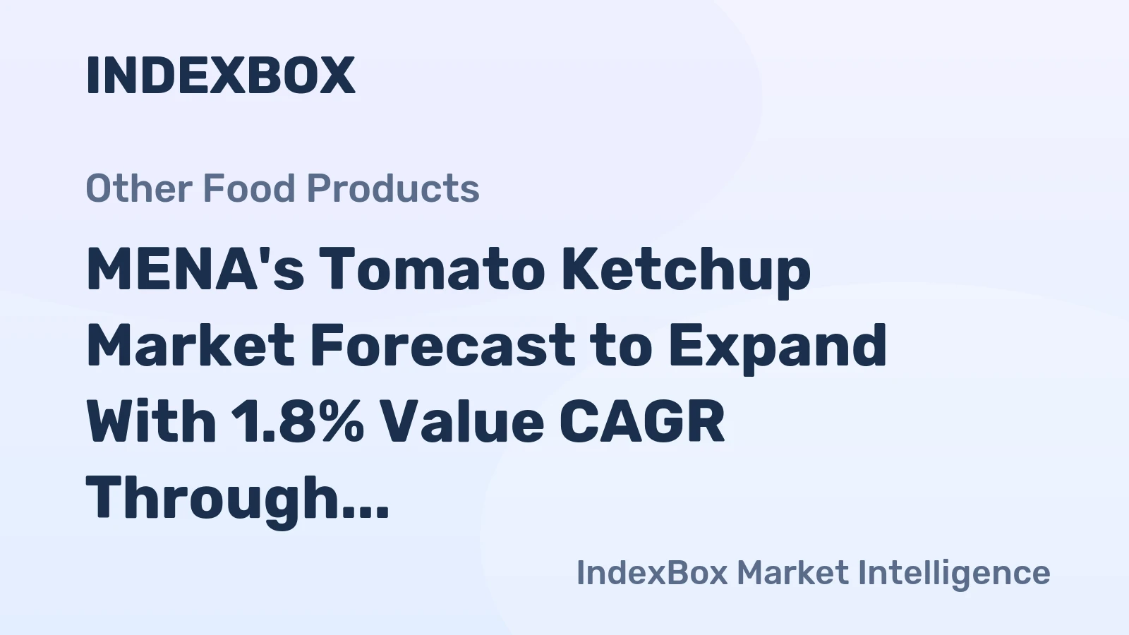 MENA's Tomato Ketchup Market Forecast to Expand With 1.8% Value CAGR Through 2035