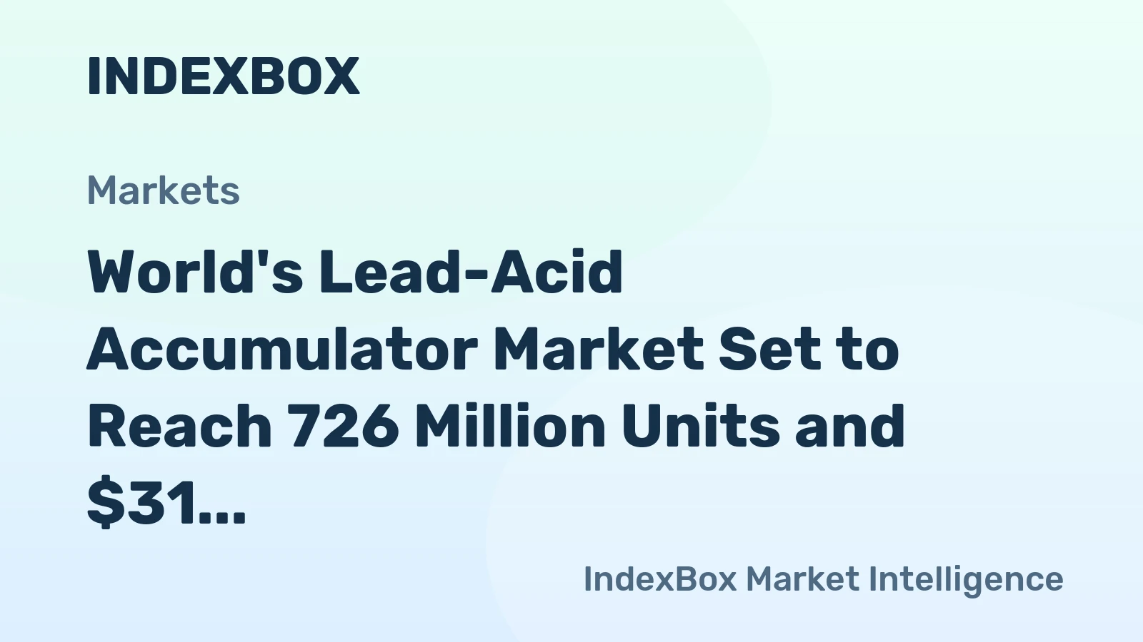 World's Lead-Acid Accumulator Market Set to Reach 726 Million Units and $31 Billion
