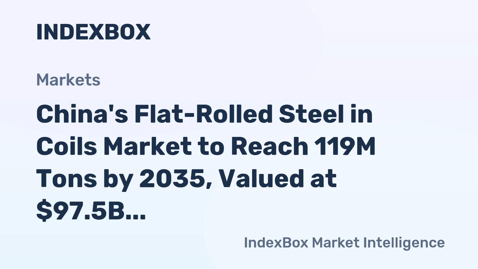 China's Flat-Rolled Steel in Coils Market to Reach 119M Tons by 2035, Valued at $97.5B