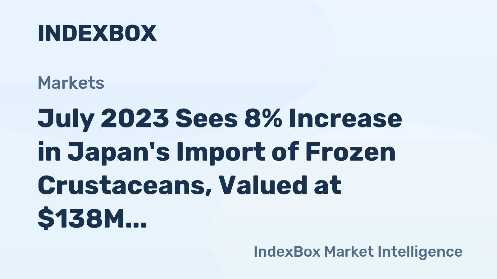 July 2023 Sees 8% Increase in Japan's Import of Frozen Crustaceans, Valued at $138M