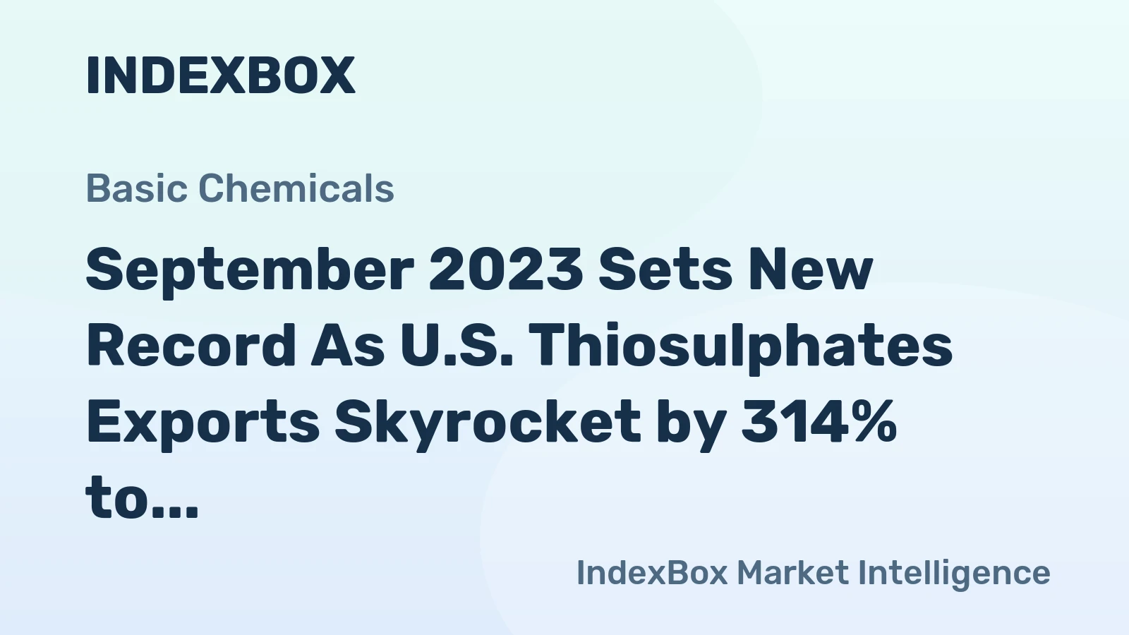 September 2023 Sets New Record As U.S. Thiosulphates Exports Skyrocket by 314% to Reach $5.4M
