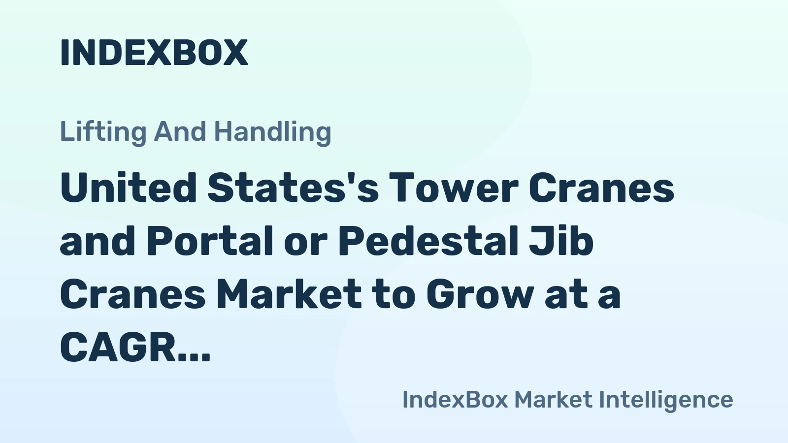United States's Tower Cranes and Portal or Pedestal Jib Cranes Market to Grow at a CAGR of +0.6% with Increasing Demand