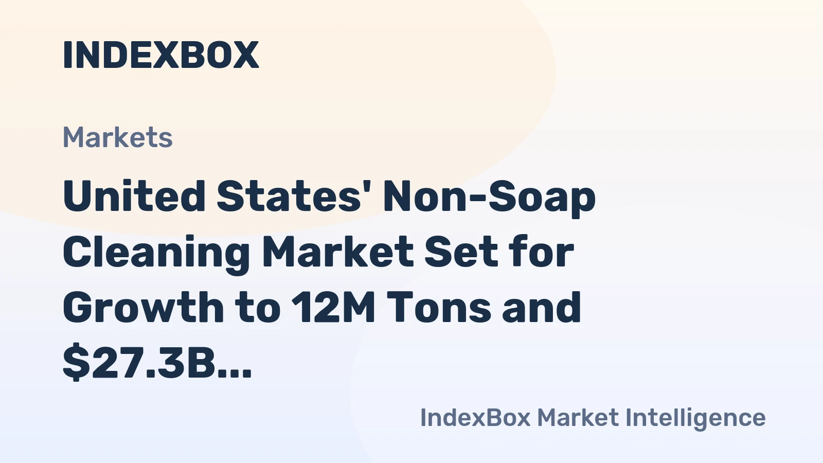 United States' Non-Soap Cleaning Market Set for Growth to 12M Tons and $27.3B