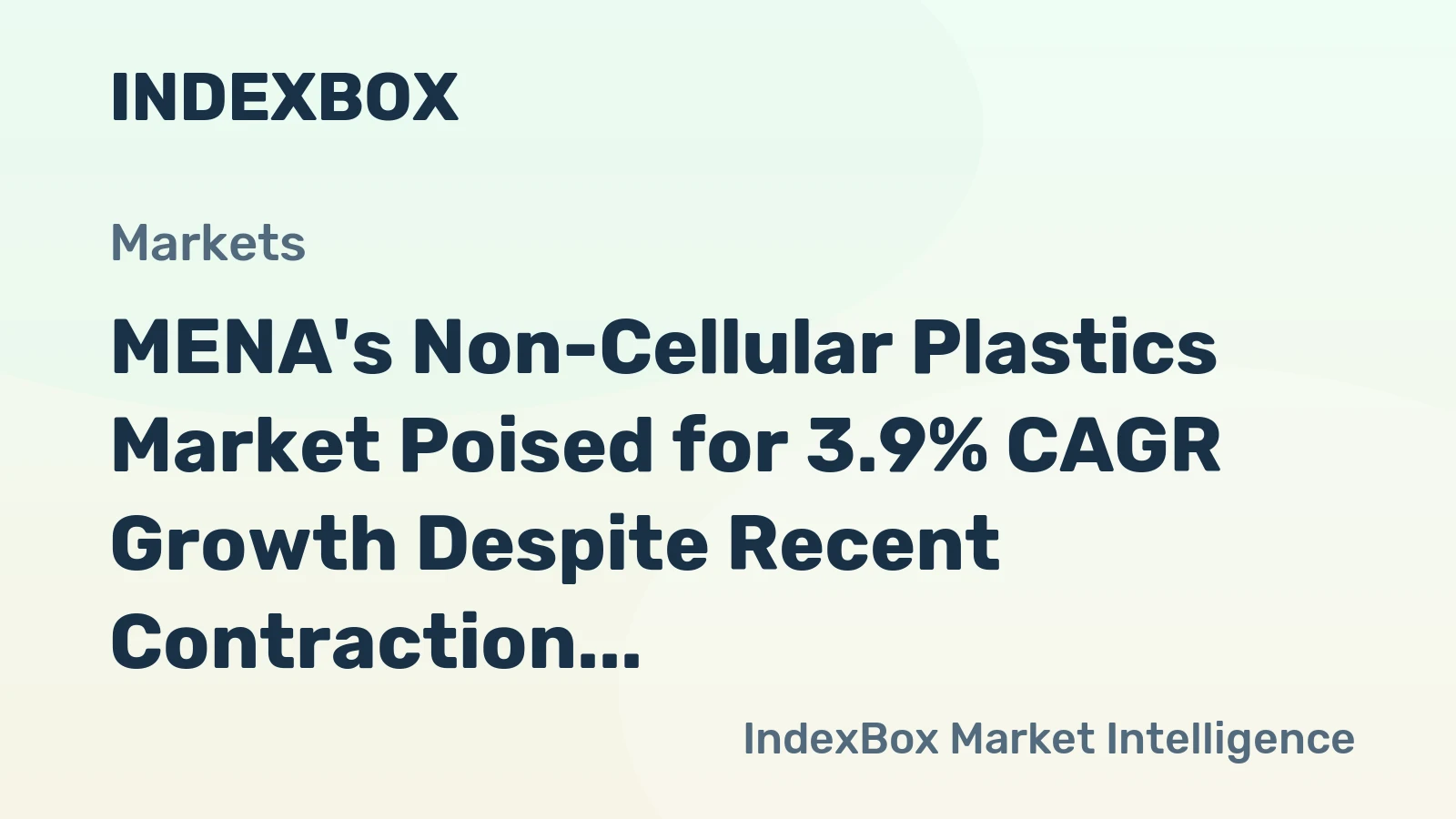 MENA's Non-Cellular Plastics Market Poised for 3.9% CAGR Growth Despite Recent Contraction