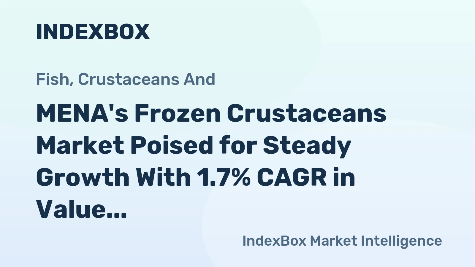 MENA's Frozen Crustaceans Market Poised for Steady Growth With 1.7% CAGR in Value Through 2035