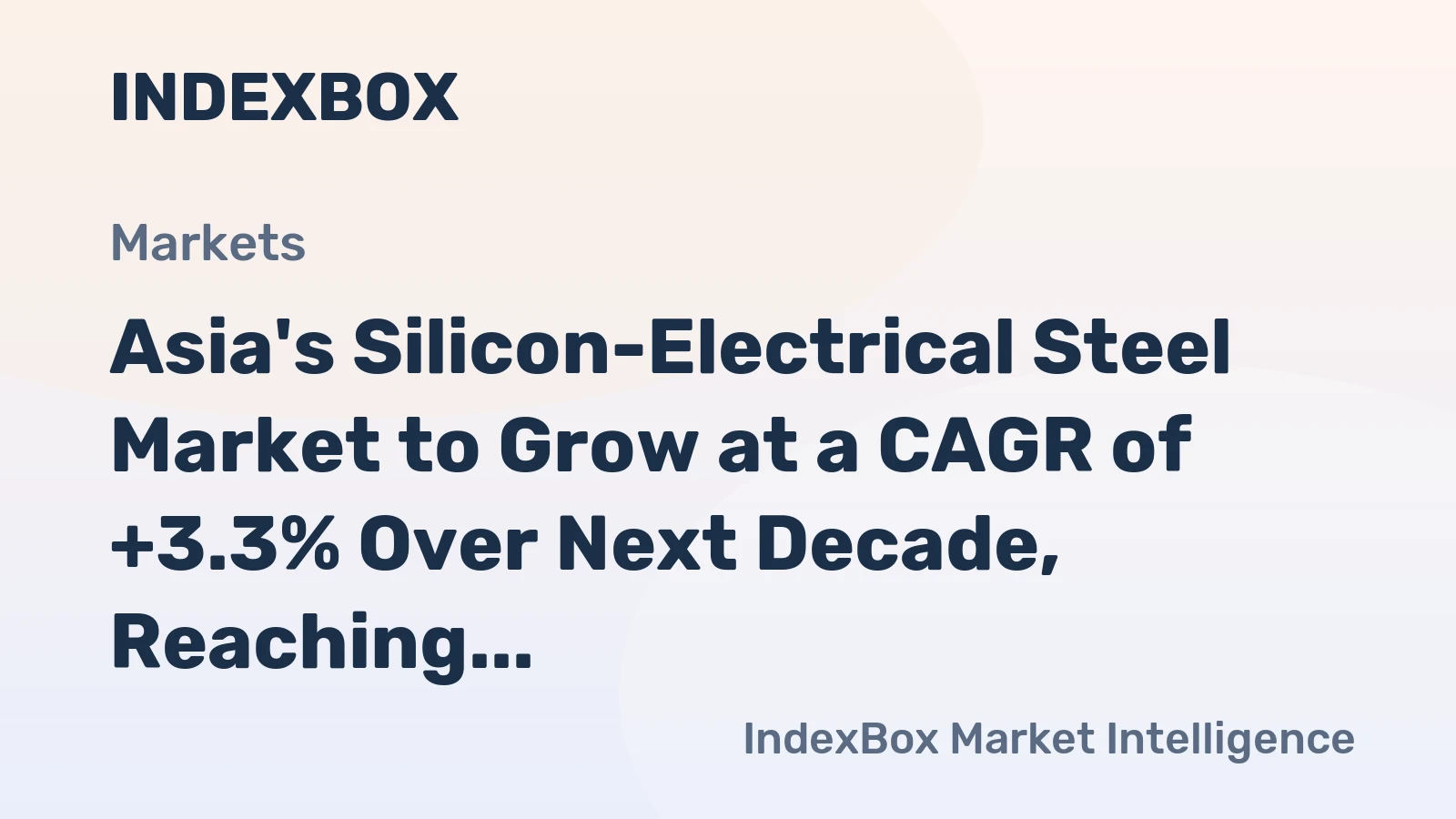 Asia's Silicon-Electrical Steel Market to Grow at a CAGR of +3.3% Over Next Decade, Reaching $65.6B by 2035