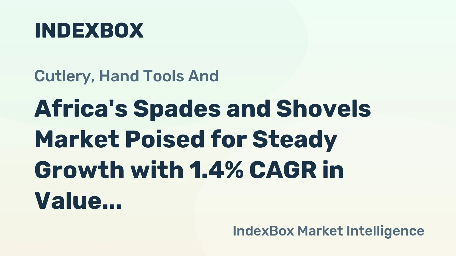Africa's Spades and Shovels Market Poised for Steady Growth with 1.4% CAGR in Value