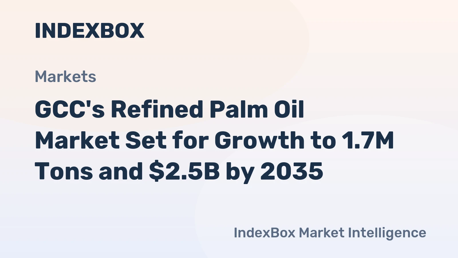 GCC's Refined Palm Oil Market Set for Growth to 1.7M Tons and $2.5B by 2035