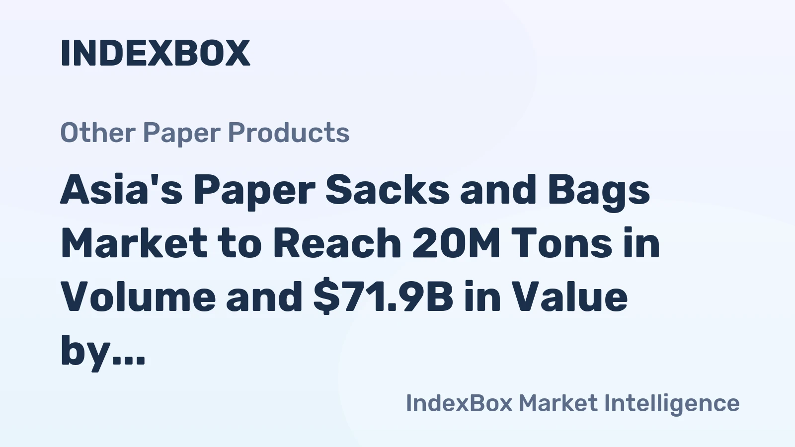 Asia's Paper Sacks and Bags Market to Reach 20M Tons in Volume and $71.9B in Value by 2035