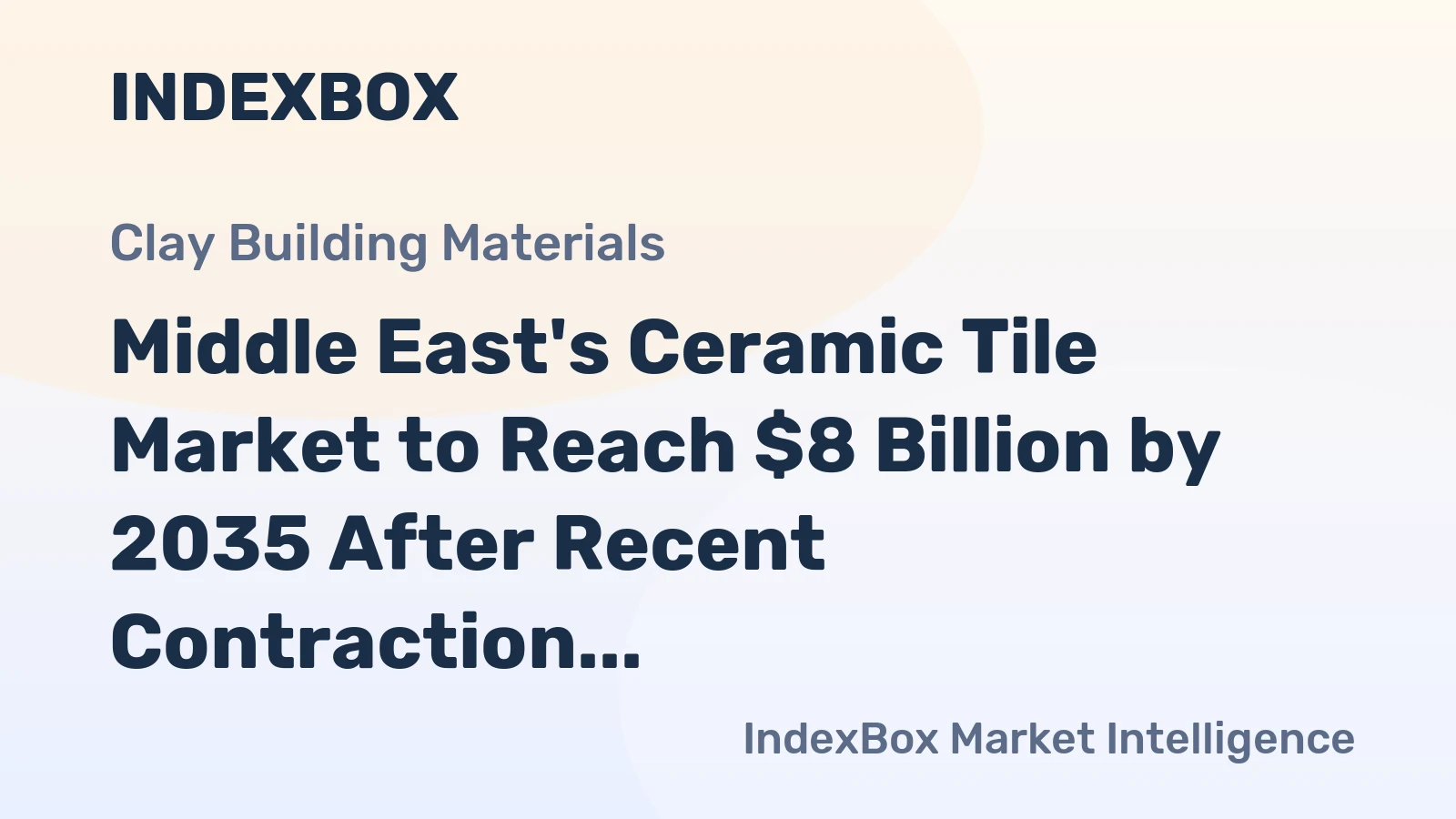 Middle East's Ceramic Tile Market to Reach $8 Billion by 2035 After Recent Contraction