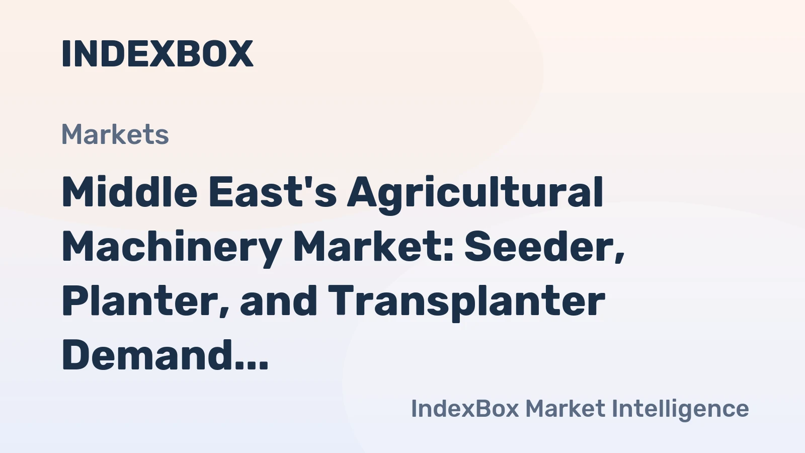 Middle East's Agricultural Machinery Market: Seeder, Planter, and Transplanter Demand Driving Growth at a +0.8% CAGR