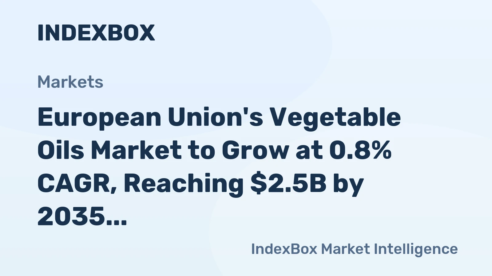 European Union's Vegetable Oils Market to Grow at 0.8% CAGR, Reaching $2.5B by 2035