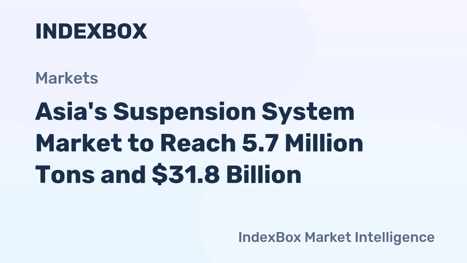 Asia's Suspension System Market to Reach 5.7 Million Tons and $31.8 Billion