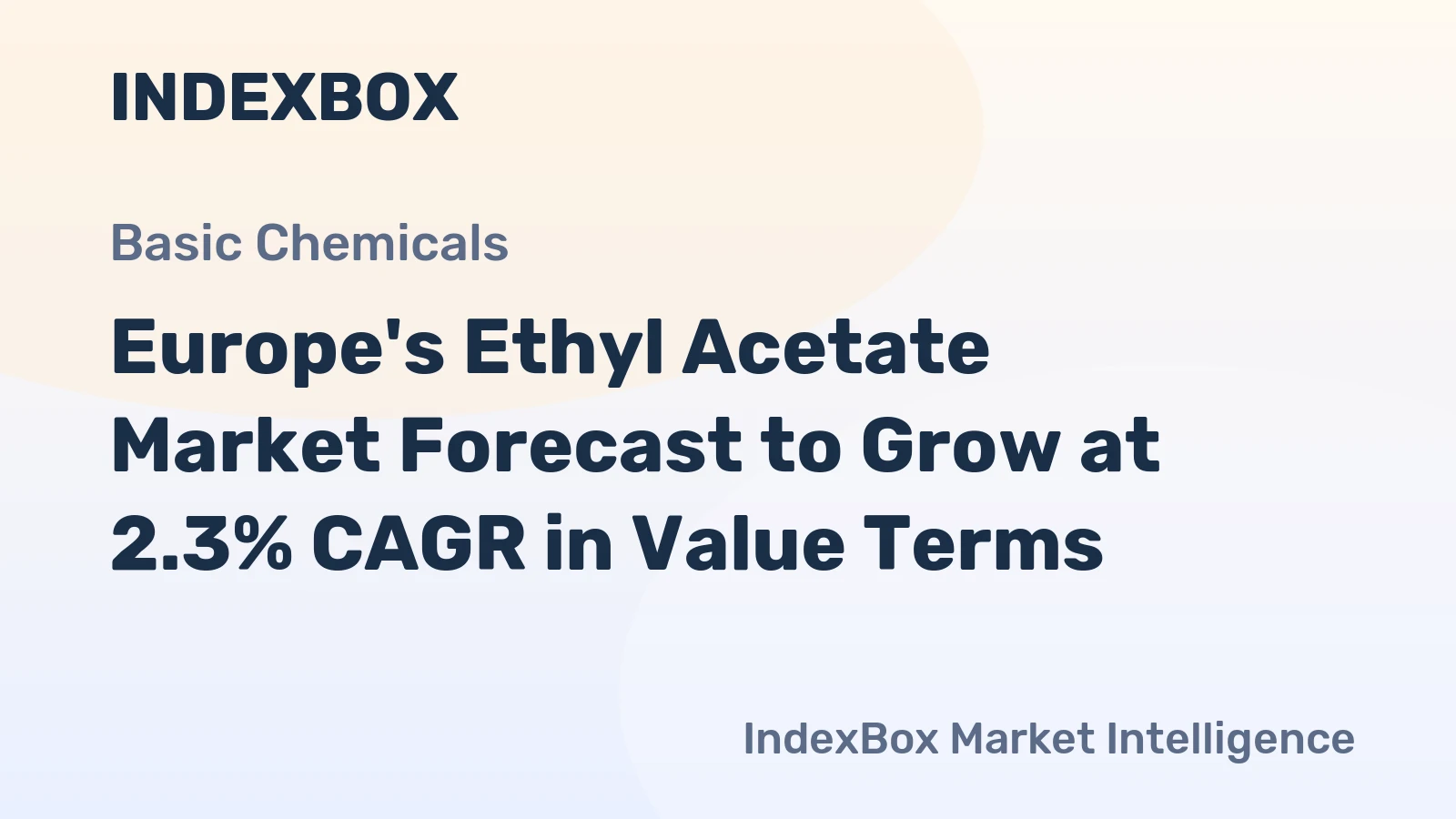 Europe's Ethyl Acetate Market Forecast to Grow at 2.3% CAGR in Value Terms
