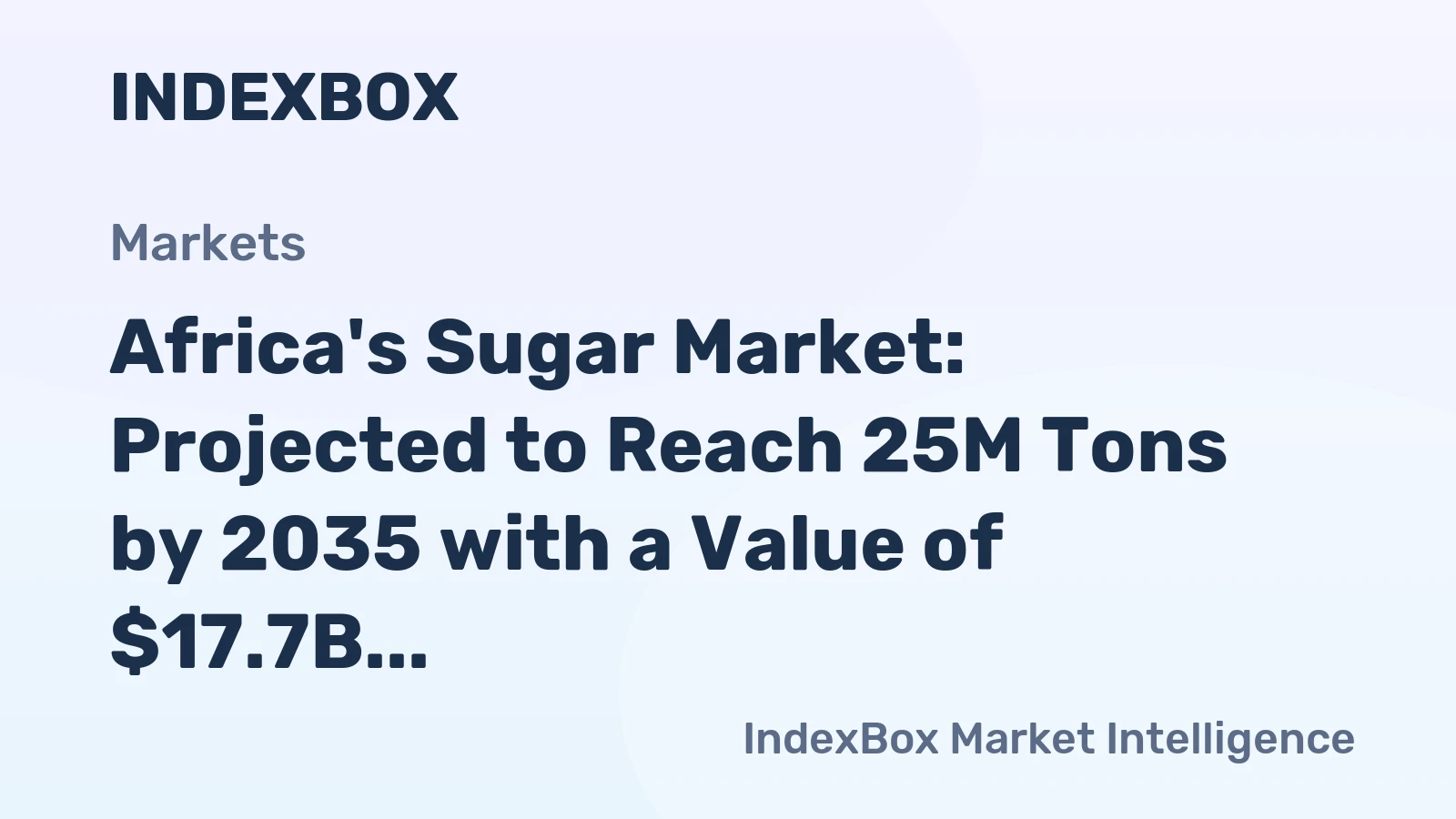 Africa's Sugar Market: Projected to Reach 25M Tons by 2035 with a Value of $17.7B