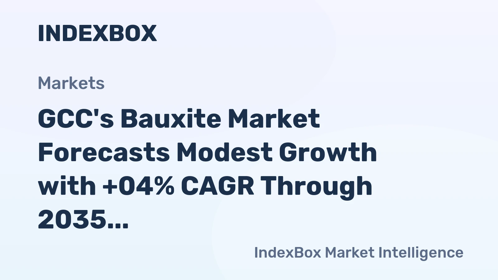 GCC's Bauxite Market Forecasts Modest Growth with +04% CAGR Through 2035