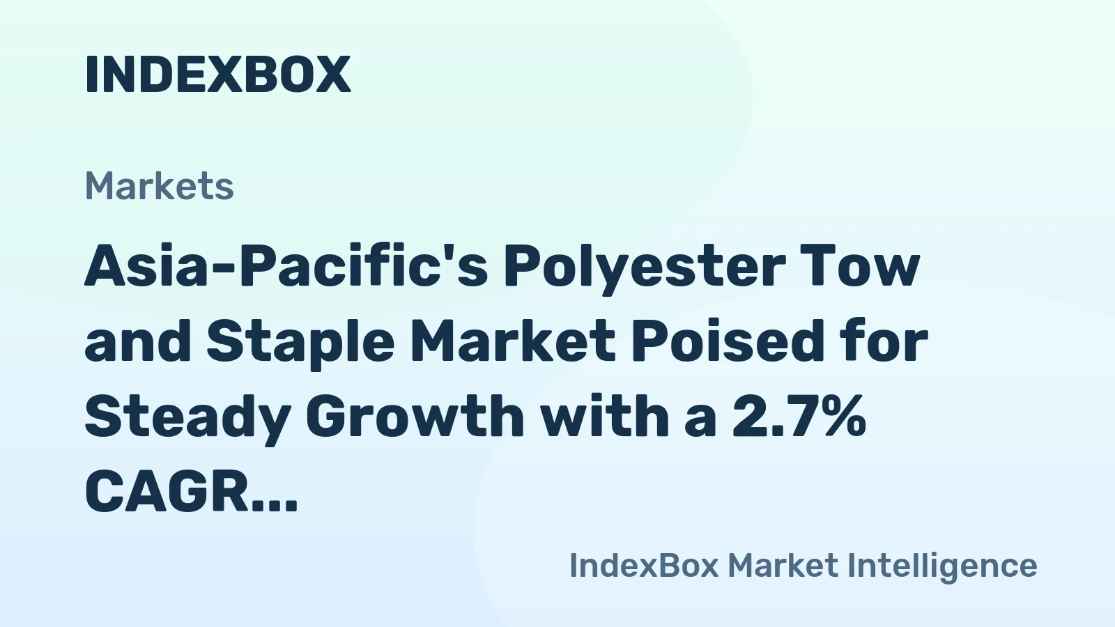 Asia-Pacific's Polyester Tow and Staple Market Poised for Steady Growth with a 2.7% CAGR in Value