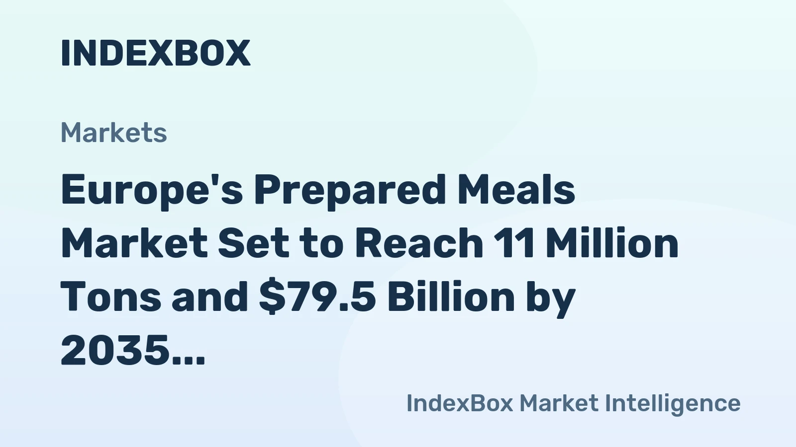 Europe's Prepared Meals Market Set to Reach 11 Million Tons and $79.5 Billion by 2035