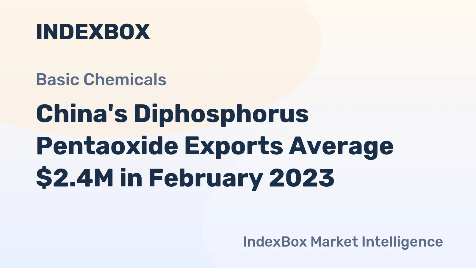China's Diphosphorus Pentaoxide Exports Average $2.4M in February 2023