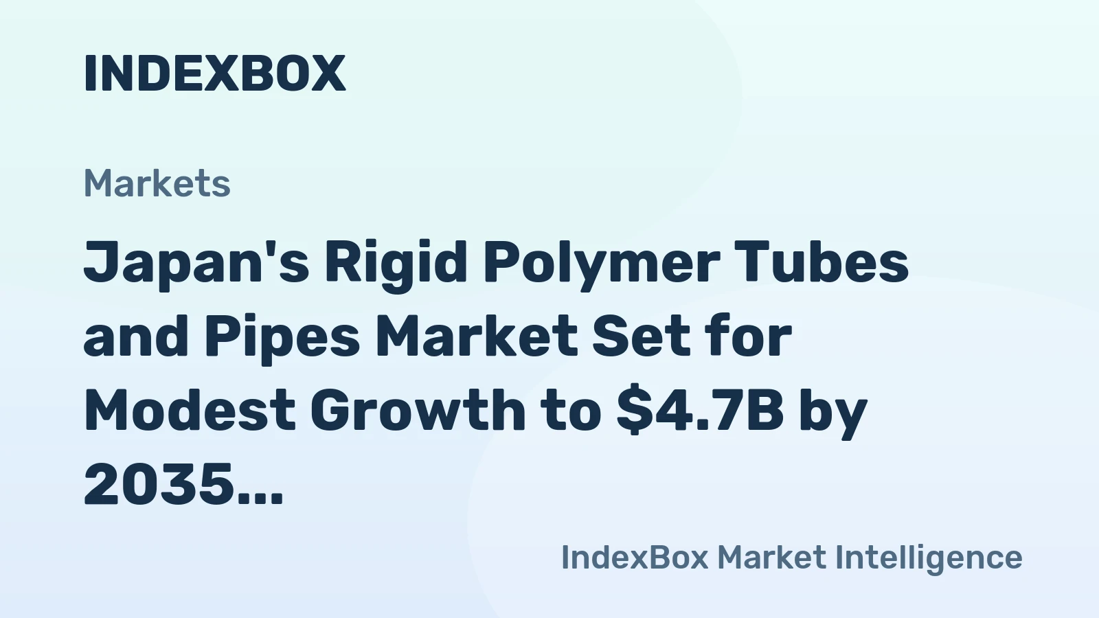 Japan's Rigid Polymer Tubes and Pipes Market Set for Modest Growth to $4.7B by 2035