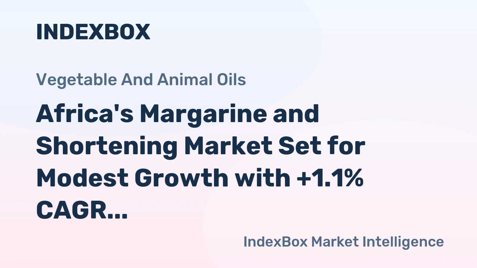 Africa's Margarine and Shortening Market Set for Modest Growth with +1.1% CAGR in Value Through 2035