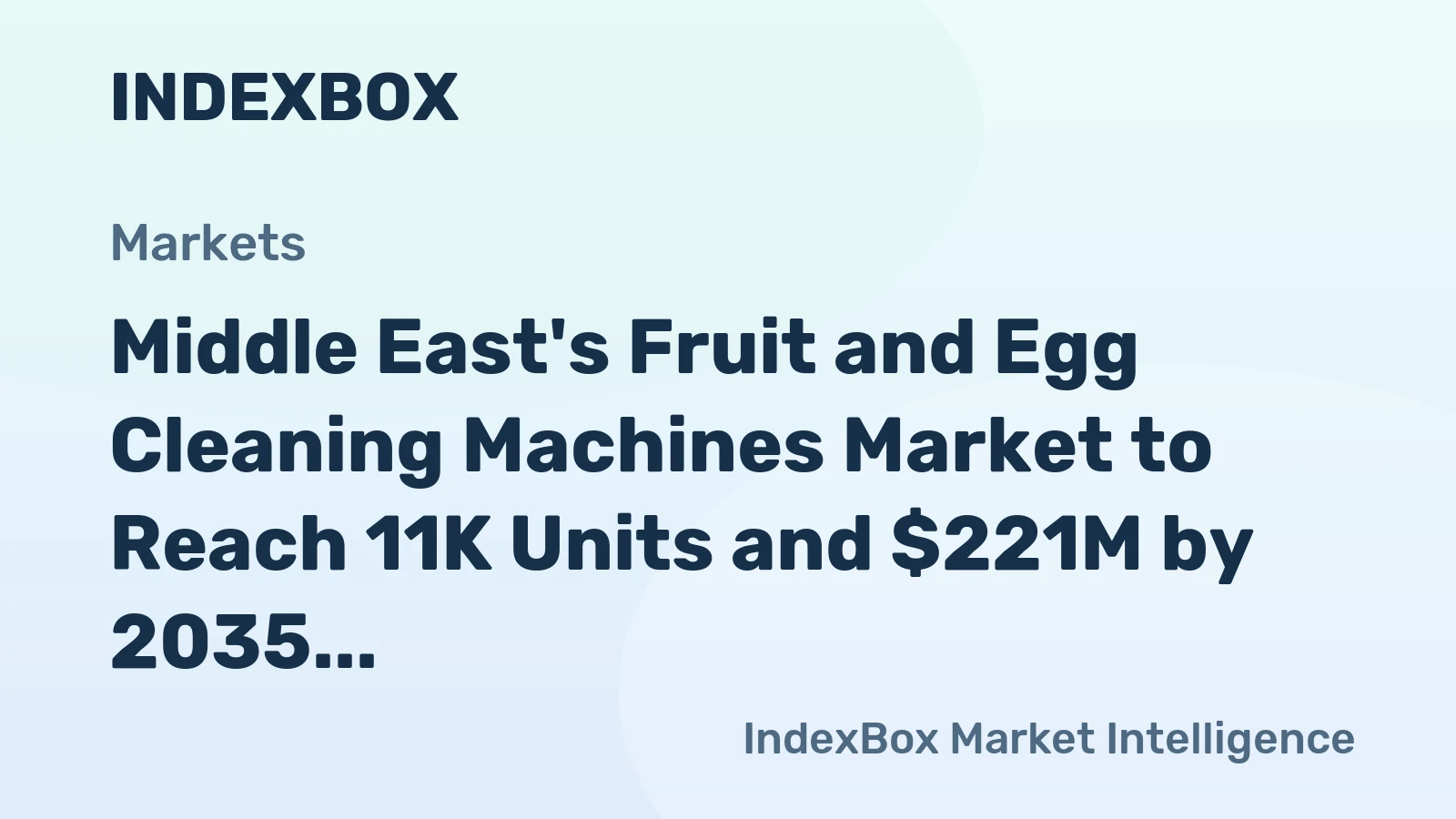Middle East's Fruit and Egg Cleaning Machines Market to Reach 11K Units and $221M by 2035