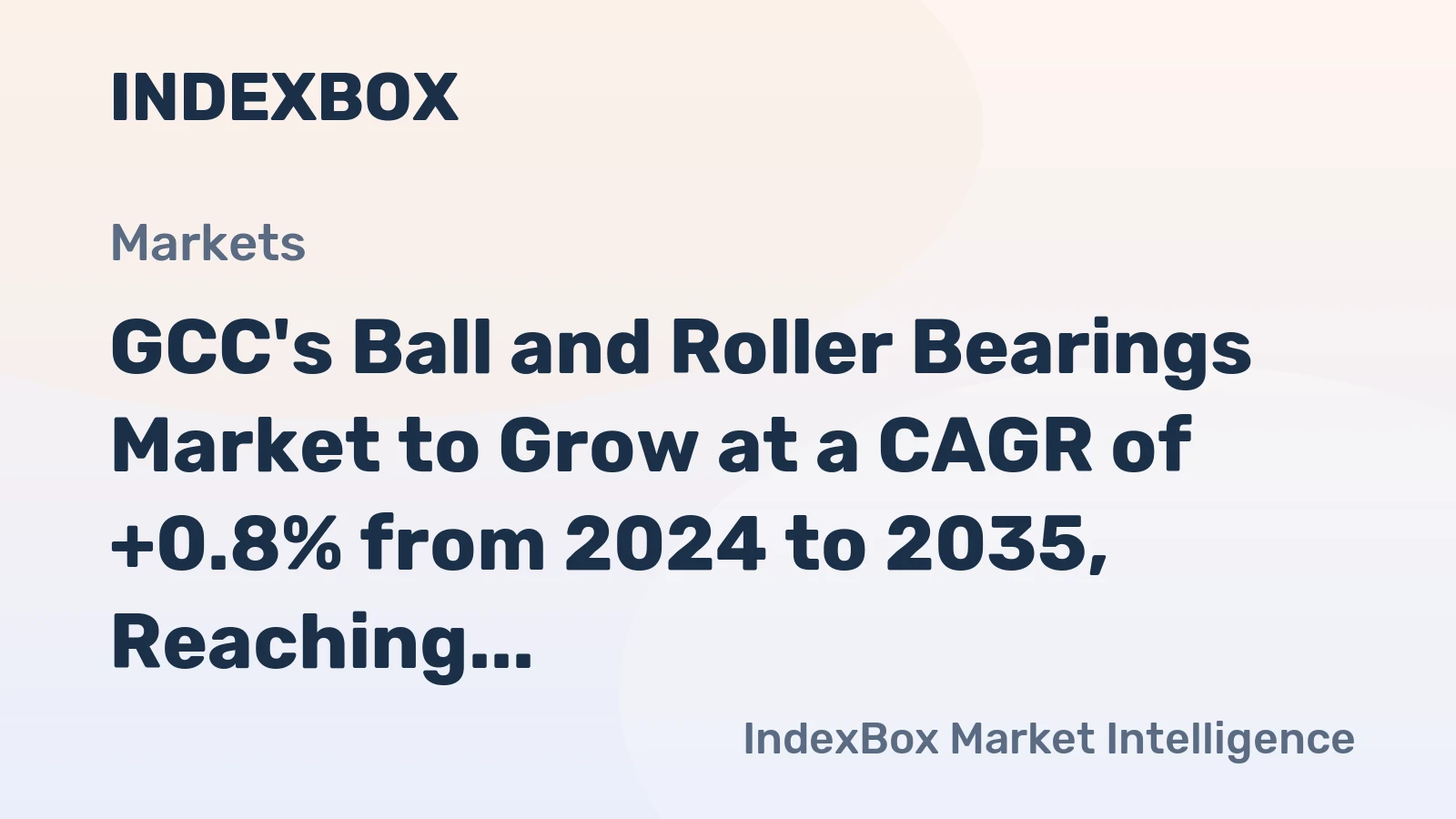 GCC's Ball and Roller Bearings Market to Grow at a CAGR of +0.8% from 2024 to 2035, Reaching 57K Tons by 2035
