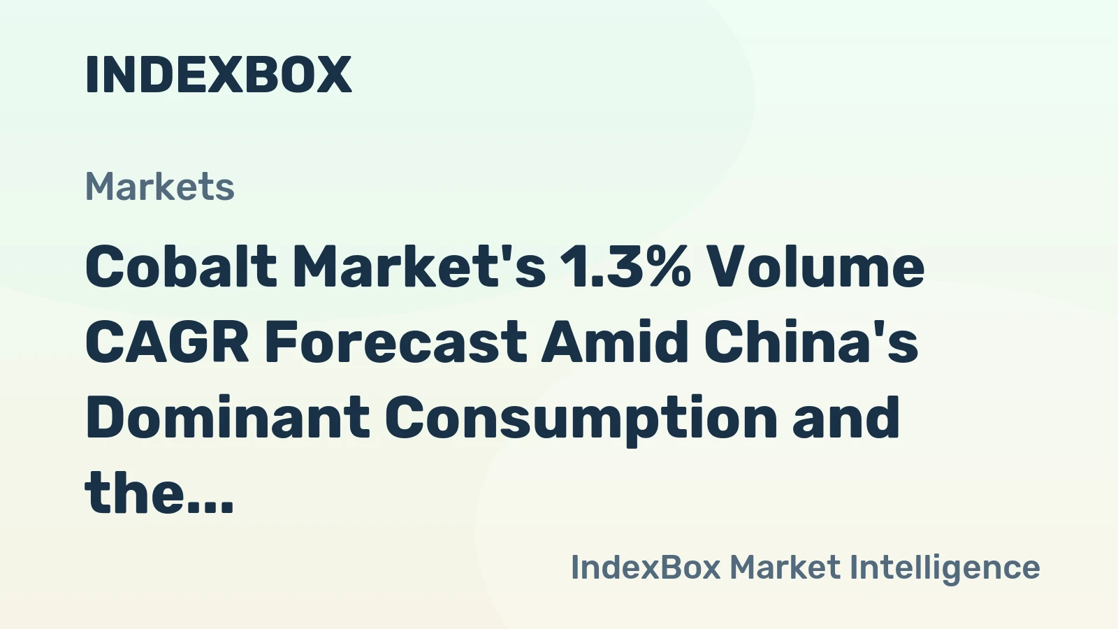 Cobalt Market's 1.3% Volume CAGR Forecast Amid China's Dominant Consumption and the DRC's Production Lead