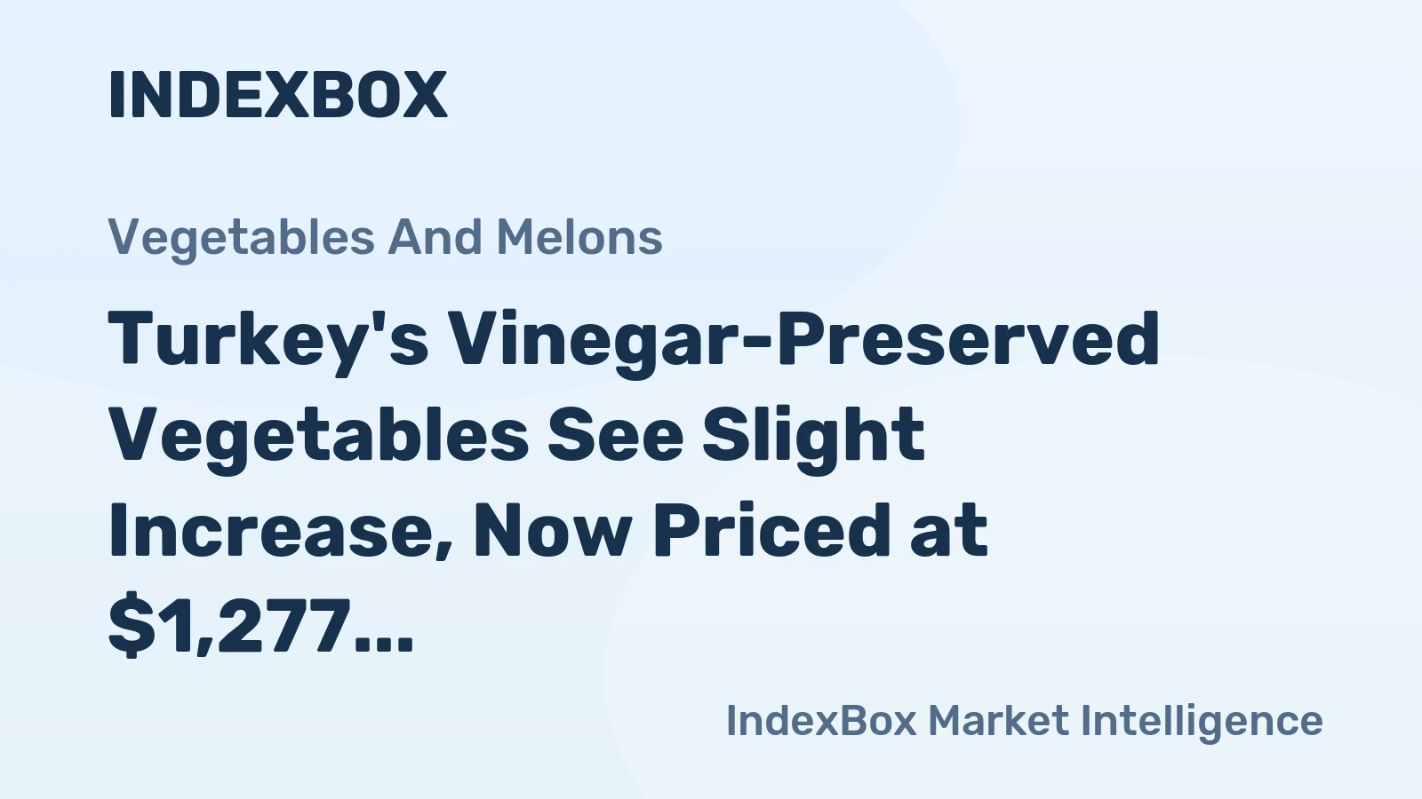 Turkey's Vinegar-Preserved Vegetables See Slight Increase, Now Priced at $1,277 per Ton