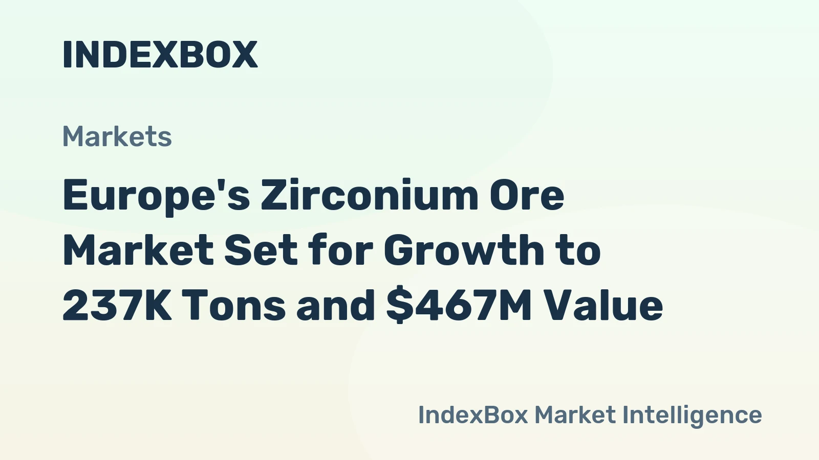 Europe's Zirconium Ore Market Set for Growth to 237K Tons and $467M Value