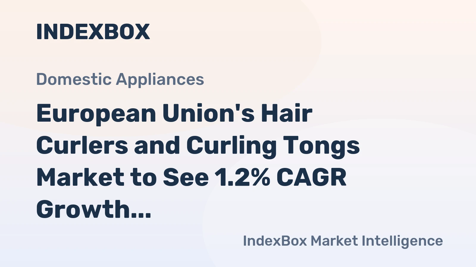 European Union's Hair Curlers and Curling Tongs Market to See 1.2% CAGR Growth Over Next Decade