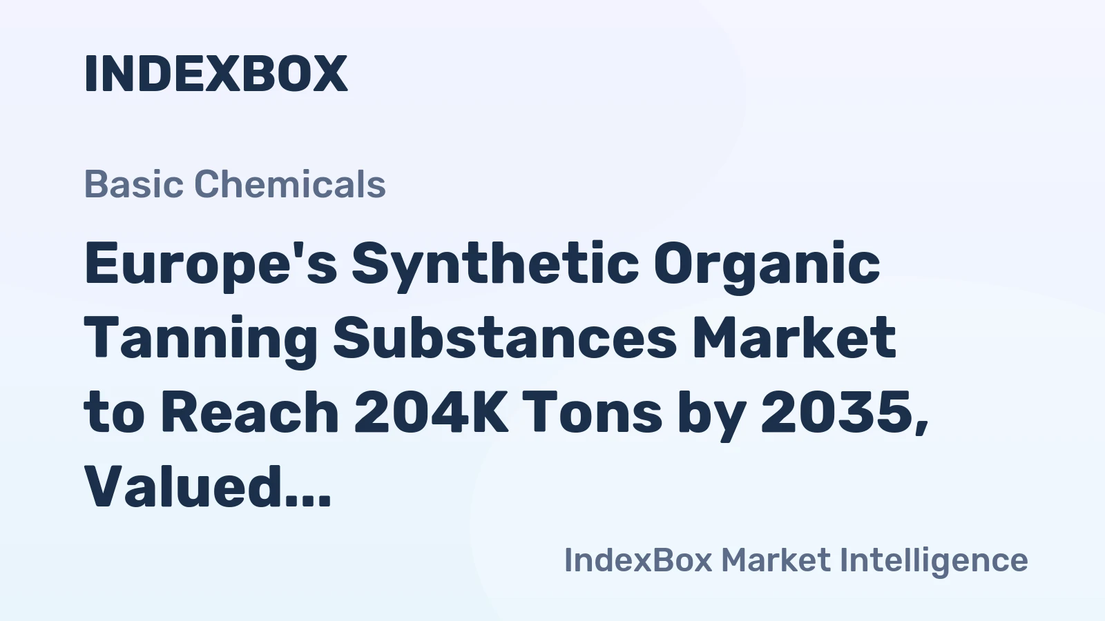 Europe's Synthetic Organic Tanning Substances Market to Reach 204K Tons by 2035, Valued at $375M