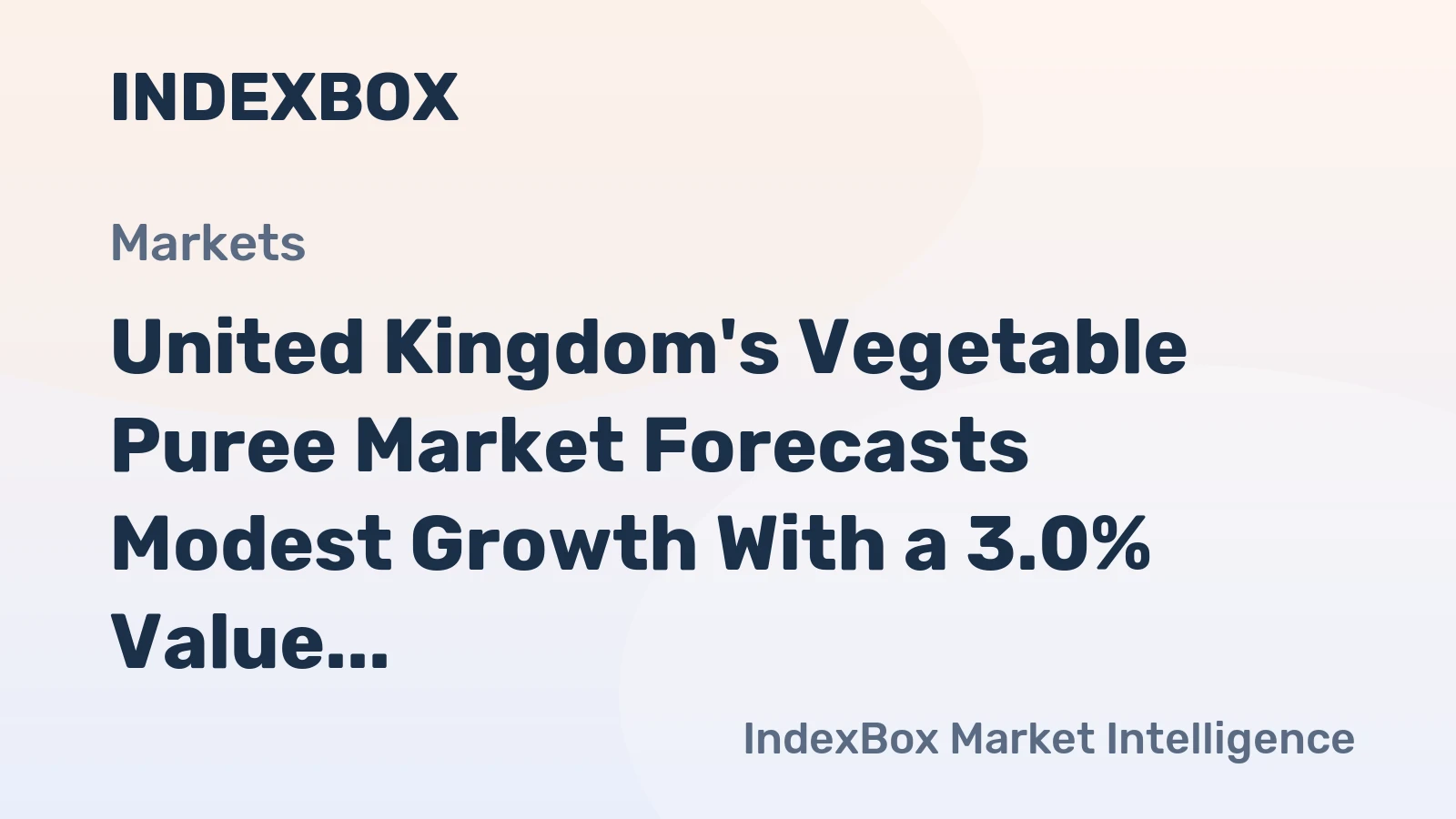 United Kingdom's Vegetable Puree Market Forecasts Modest Growth With a 3.0% Value CAGR