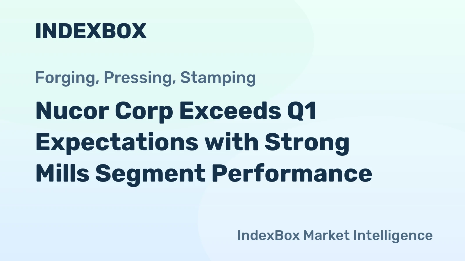 Nucor Corp Exceeds Q1 Expectations with Strong Mills Segment Performance
