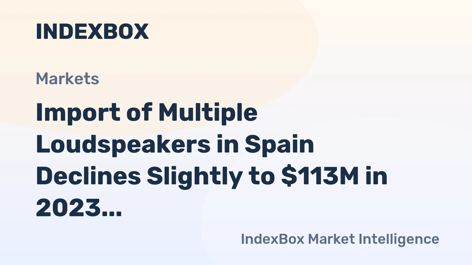 Import of Multiple Loudspeakers in Spain Declines Slightly to $113M in 2023