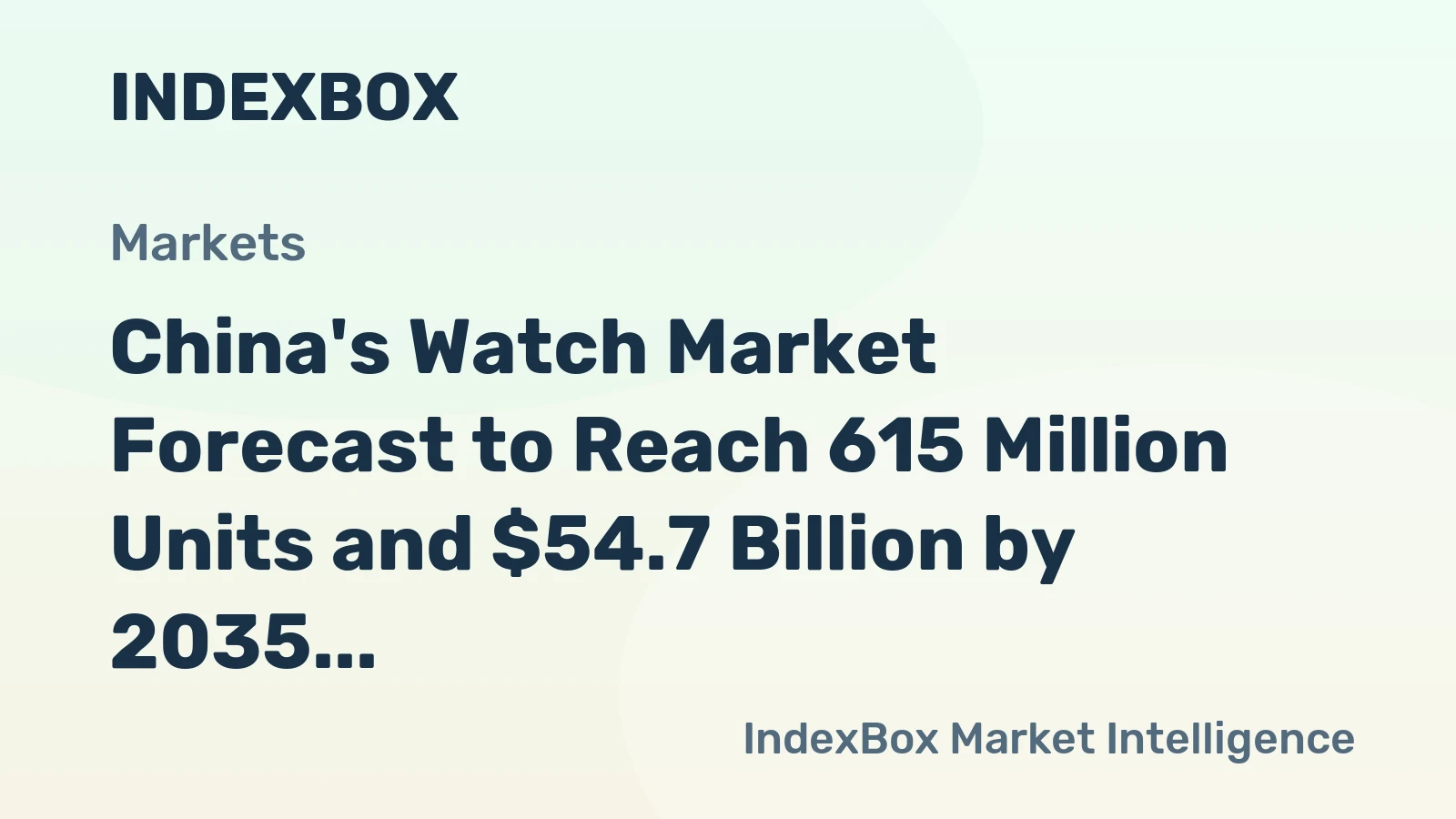 China's Watch Market Forecast to Reach 615 Million Units and $54.7 Billion by 2035