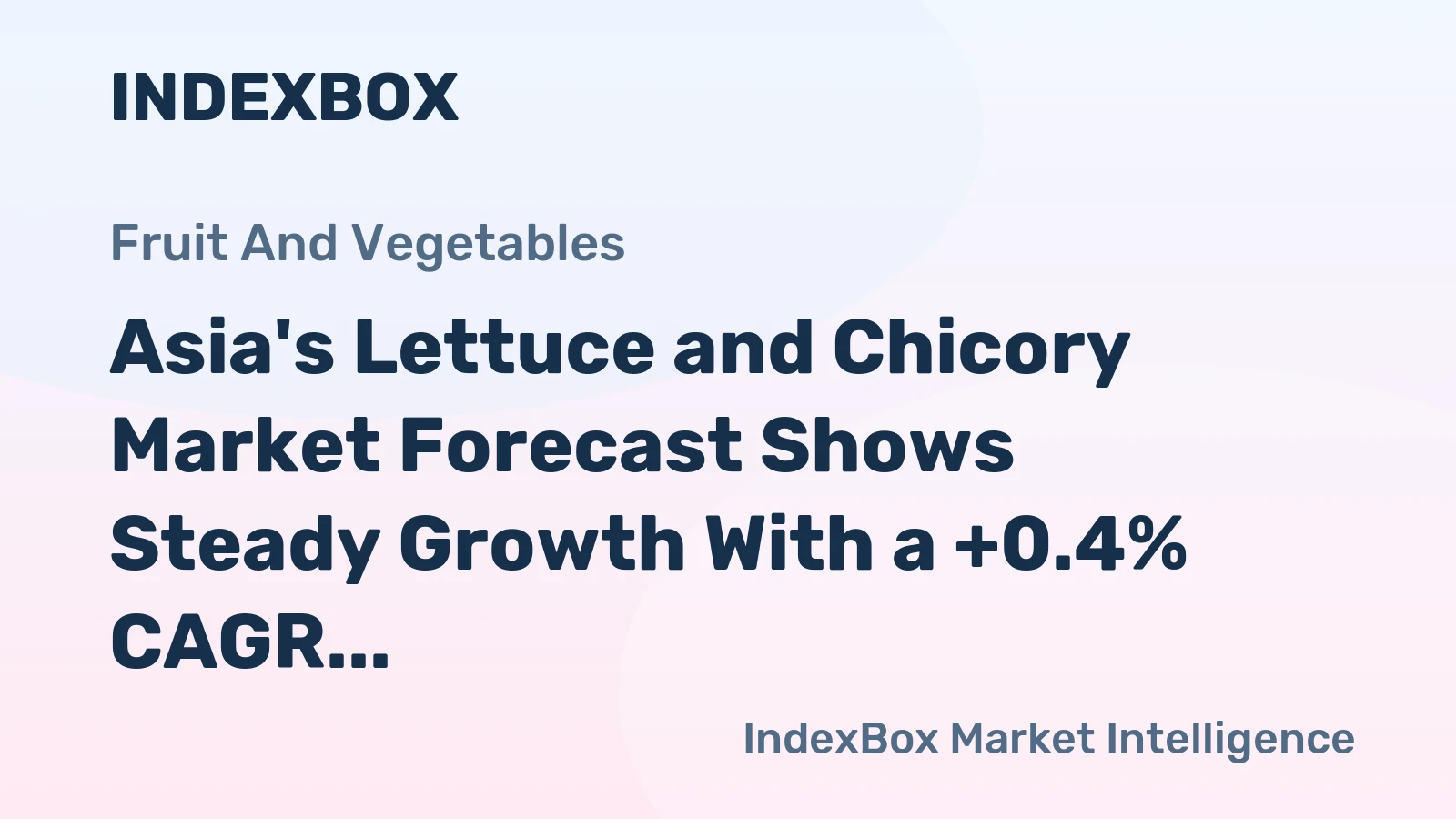 Asia's Lettuce and Chicory Market Forecast Shows Steady Growth With a +0.4% CAGR in Value