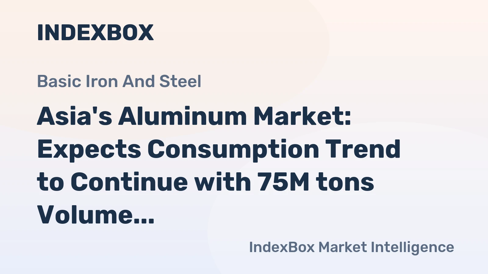 Asia's Aluminum Market: Expects Consumption Trend to Continue with 75M tons Volume and $240.9B Value Forecasted by 2035