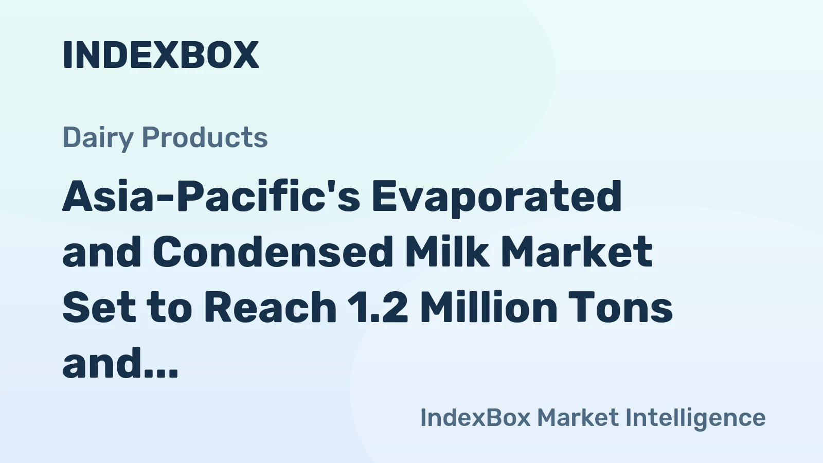 Asia-Pacific's Evaporated and Condensed Milk Market Set to Reach 1.2 Million Tons and $2.5 Billion by 2035