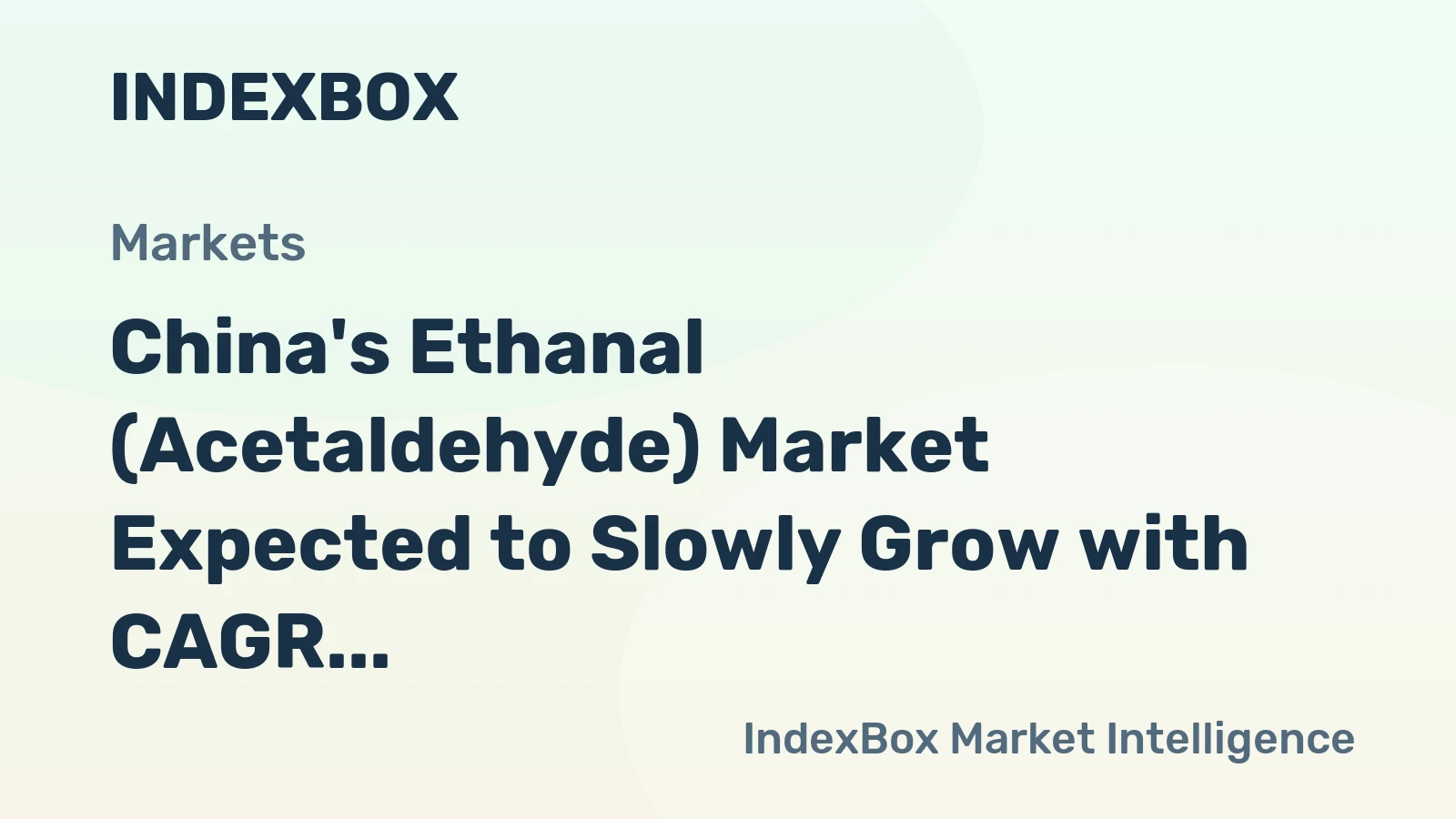 China's Ethanal (Acetaldehyde) Market Expected to Slowly Grow with CAGR of +1.8% Over Next Decade, Reaching $2.1B by 2035
