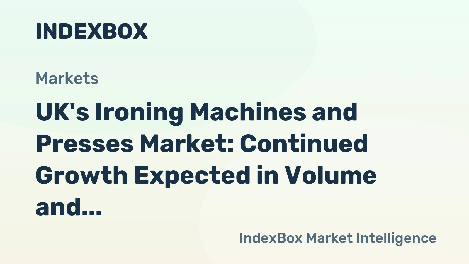 UK's Ironing Machines and Presses Market: Continued Growth Expected in Volume and Value