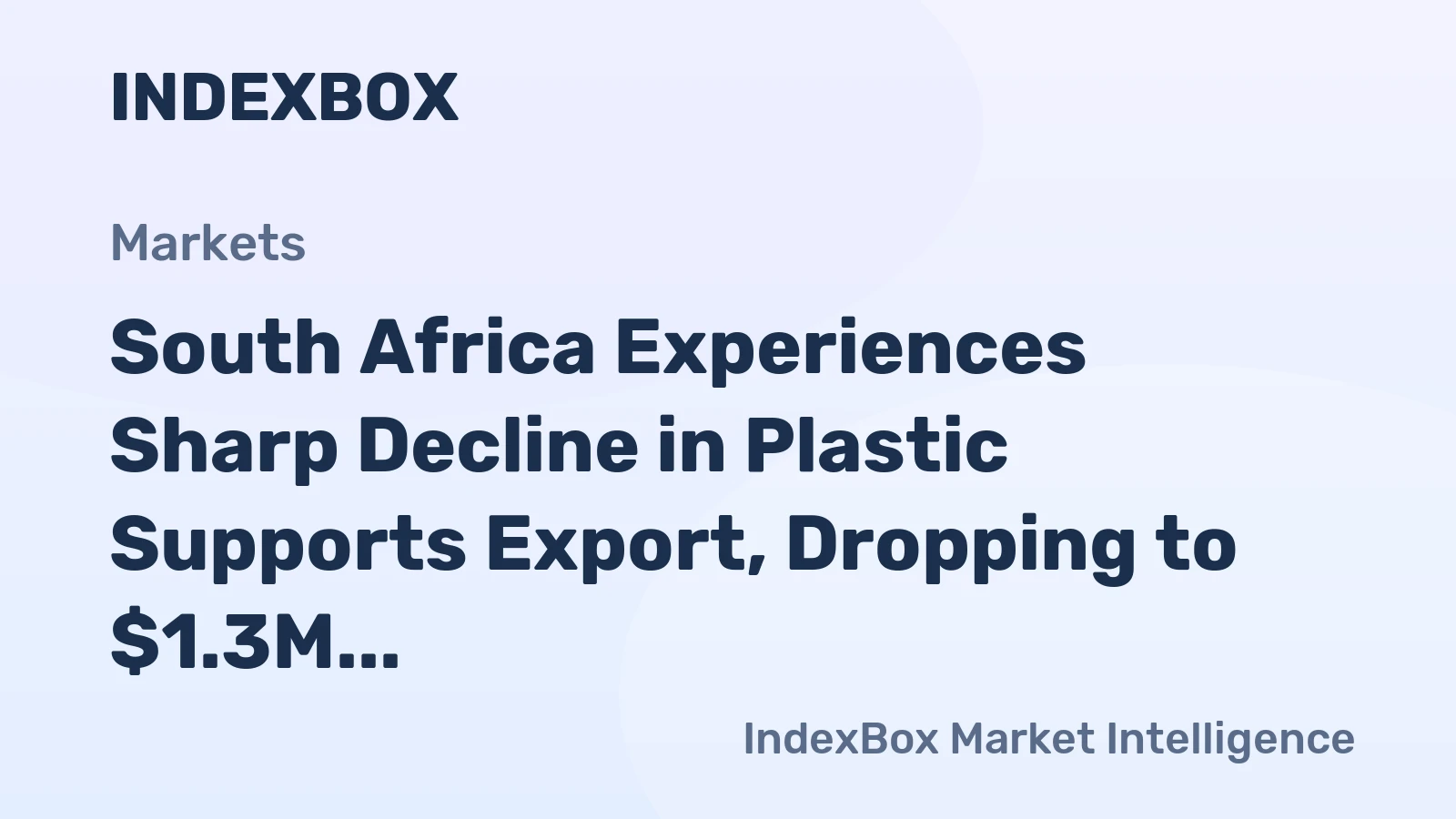 South Africa Experiences Sharp Decline in Plastic Supports Export, Dropping to $1.3M in 2023