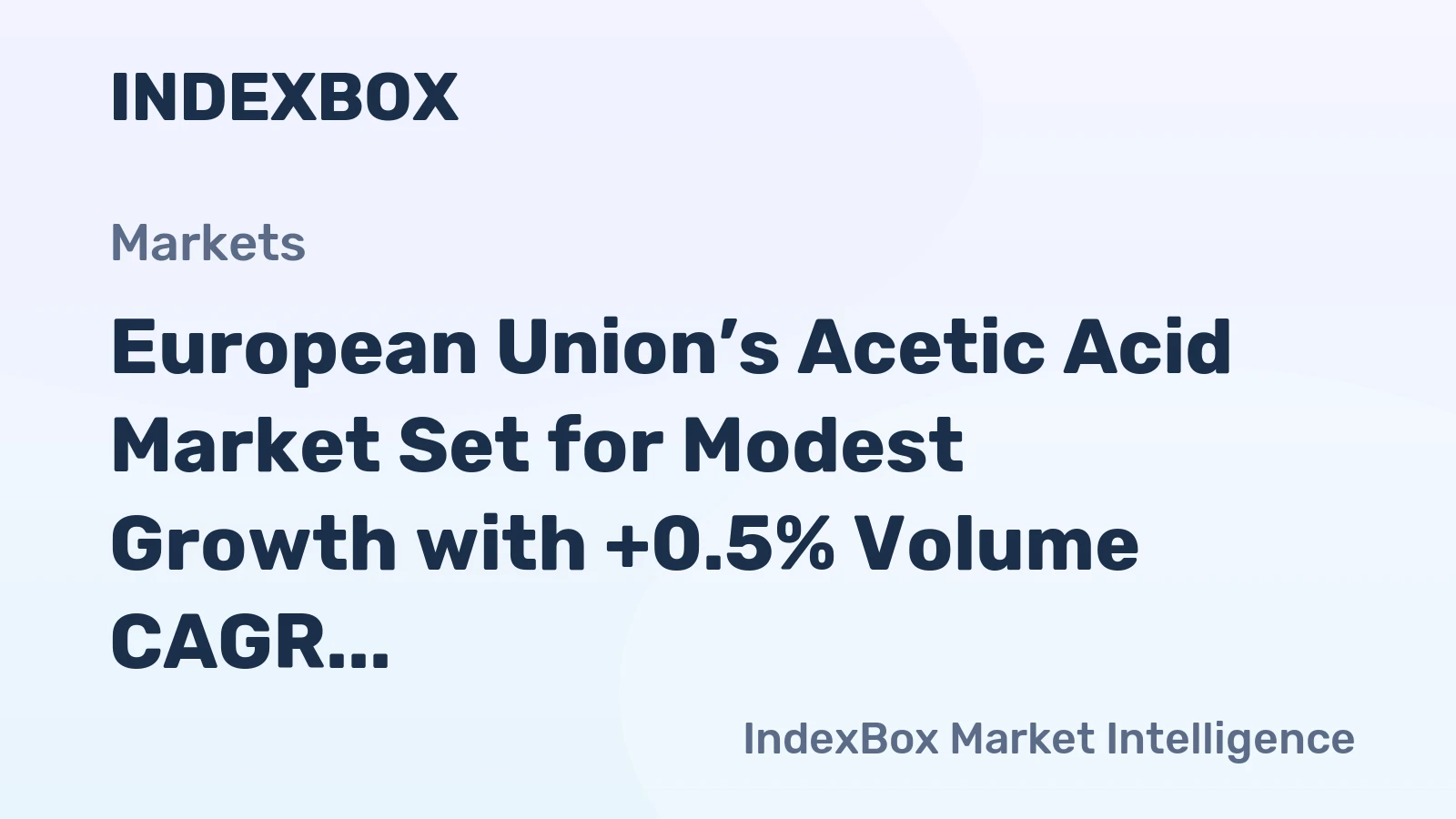 European Union’s Acetic Acid Market Set for Modest Growth with +0.5% Volume CAGR