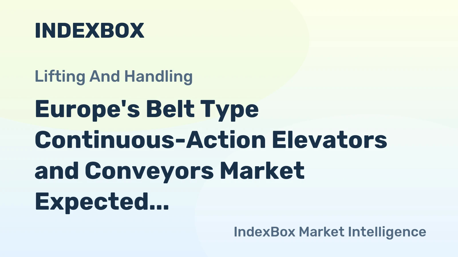 Europe's Belt Type Continuous-Action Elevators and Conveyors Market Expected to Grow with a CAGR of +1.3% Over Next Decade