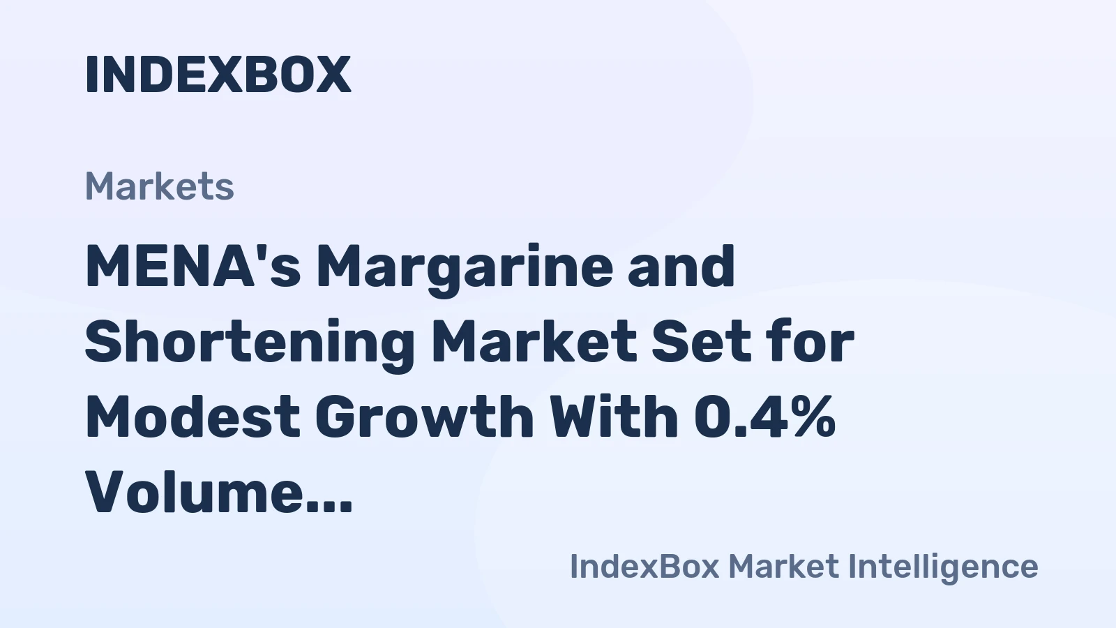 MENA's Margarine and Shortening Market Set for Modest Growth With 0.4% Volume CAGR Through 2035