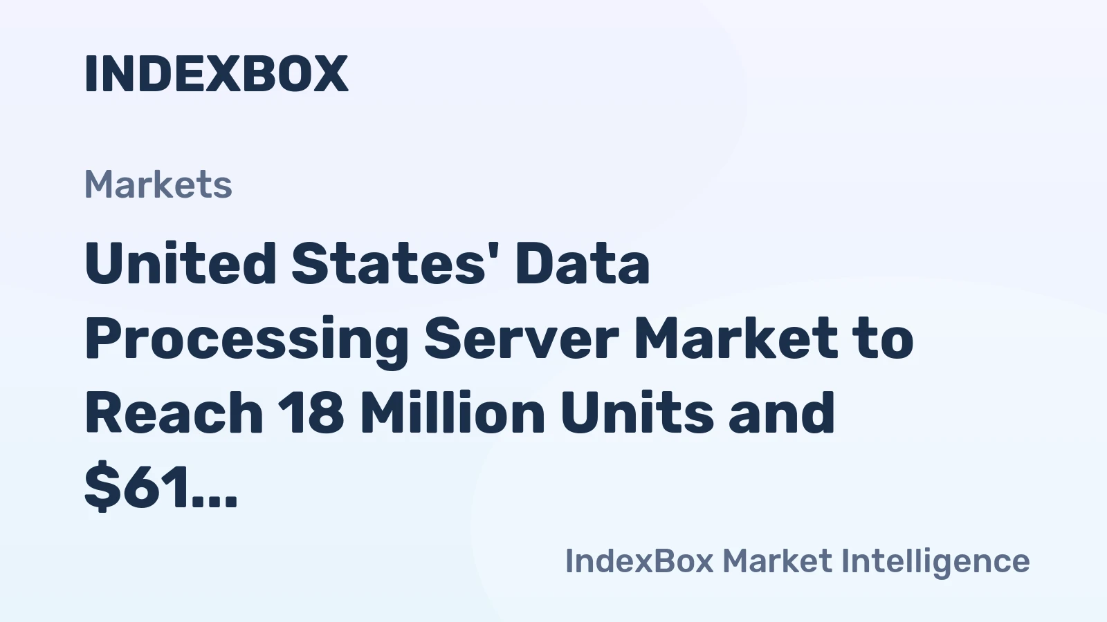 United States' Data Processing Server Market to Reach 18 Million Units and $61 Billion