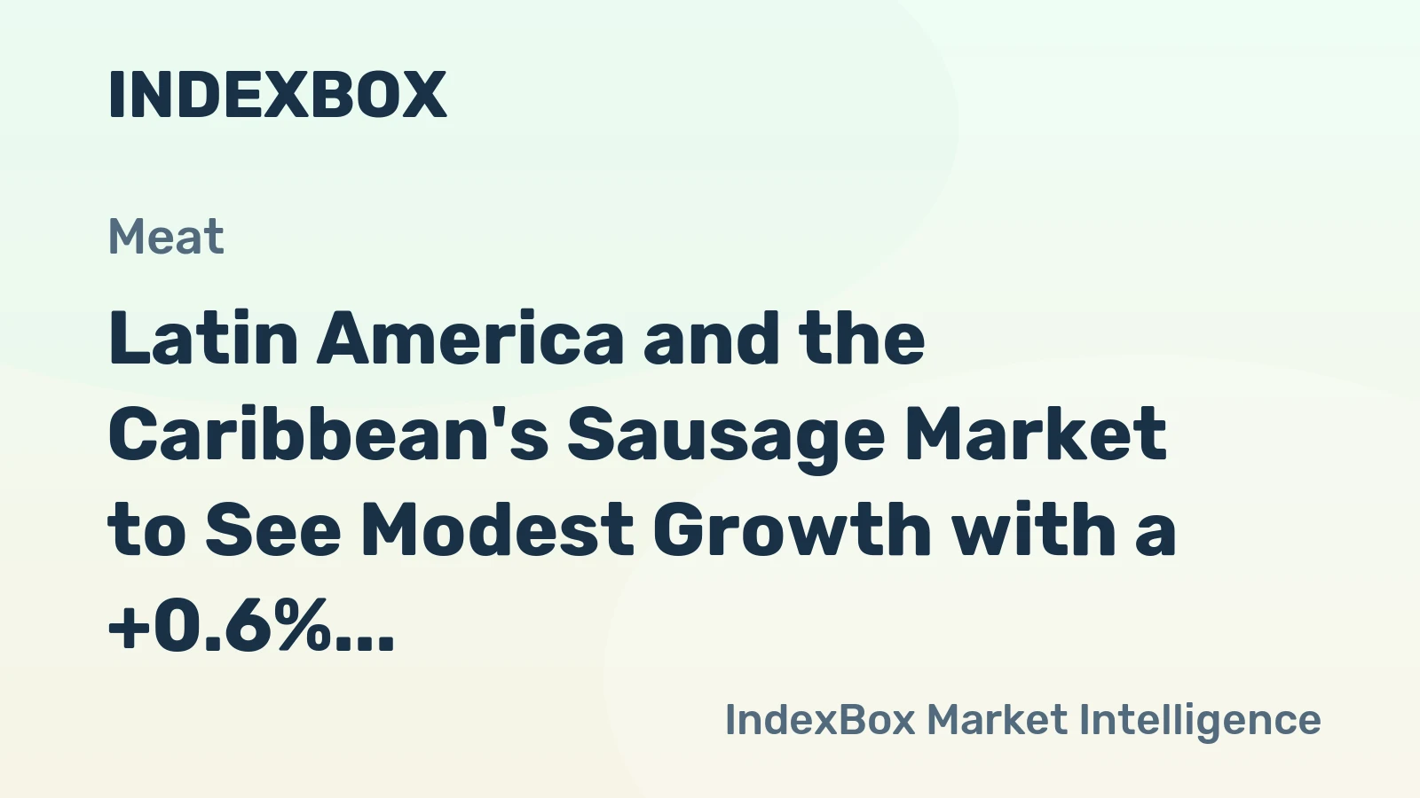 Latin America and the Caribbean's Sausage Market to See Modest Growth with a +0.6% Volume CAGR